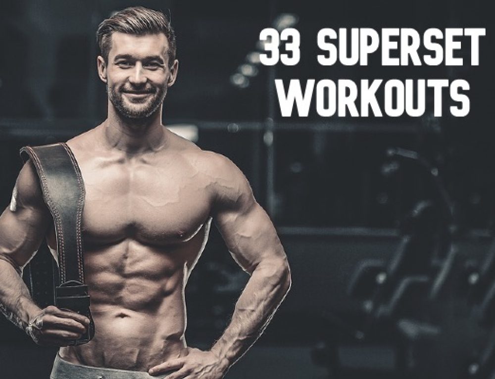 The 6 Best Superset Workouts To Build More Muscle In Less Time - Burn ...